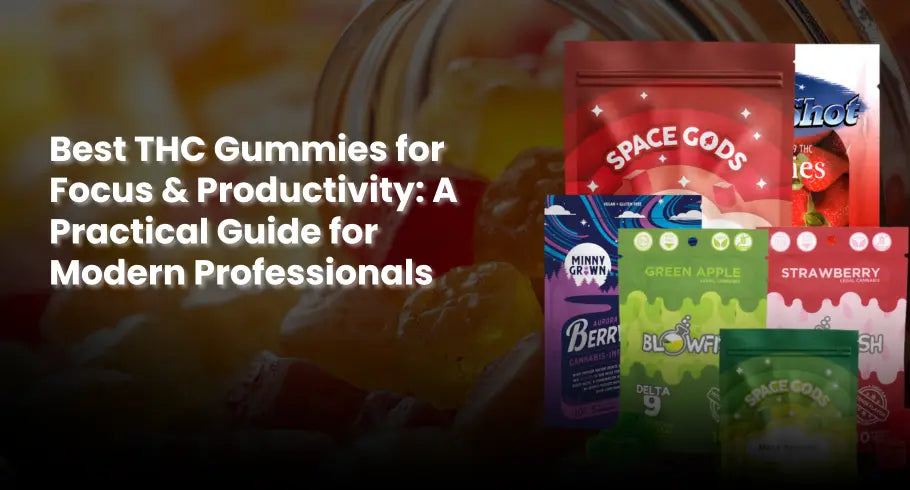 THC Gummies for Focus and Productivity: What Really Works – MYTHCBUDDY.COM